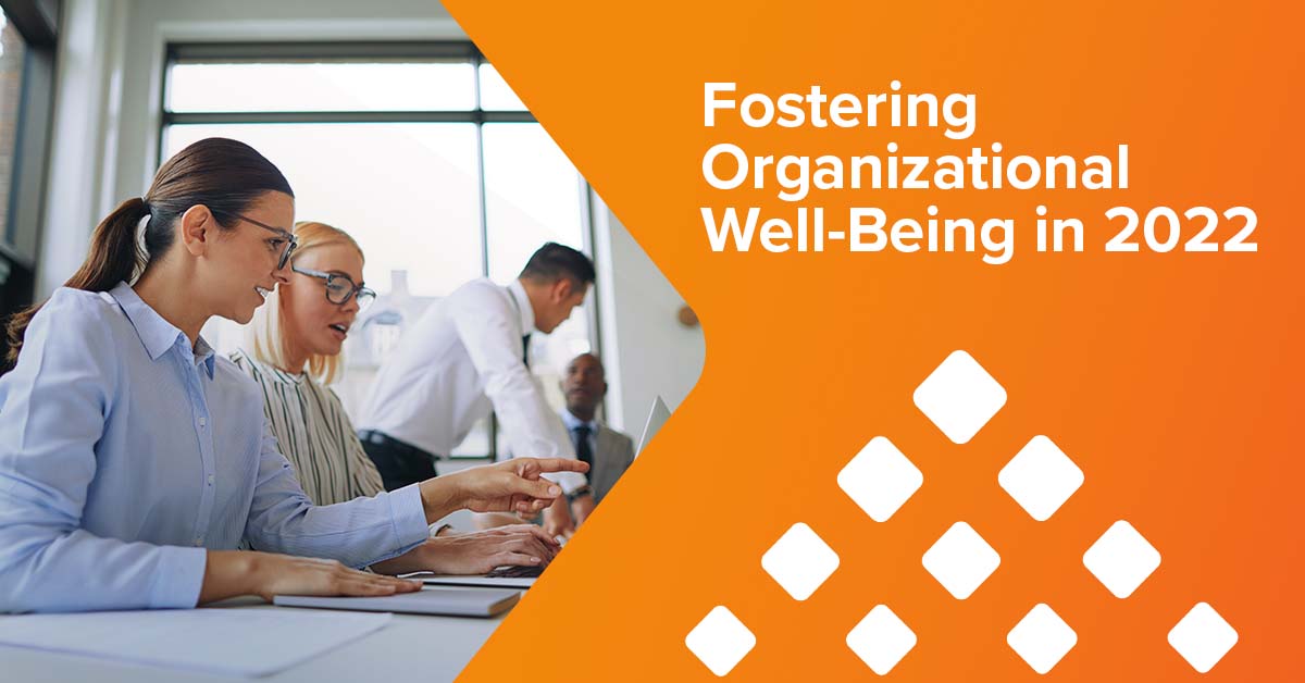 Fostering Organizational Well-Being In 2022 | How To Support Your ...