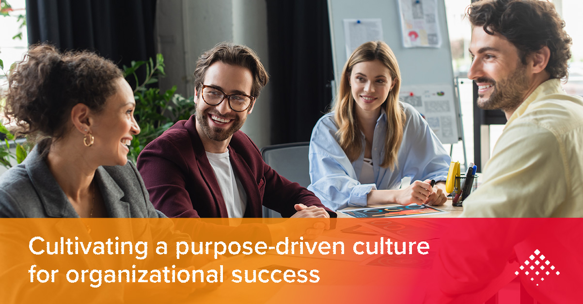 Building a Purpose-Driven Culture for Organizational Success | TalentRise